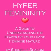 Hyper Femininity: A Guide to Understanding the Power of Your Divine ...