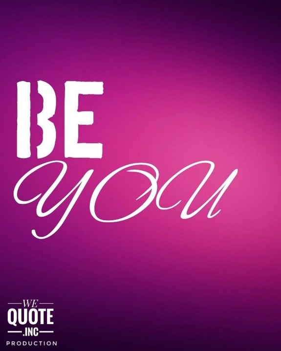 Life QUOTE : BE YOU - wequote. Life QUOTE : BE YOU can be print and ...